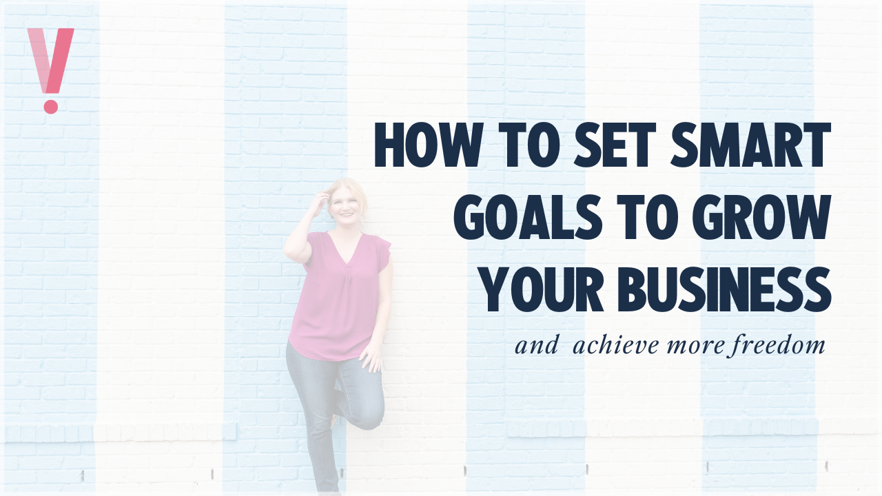 Set SMART Goals to Grow Your Business - vanessashepherd.com